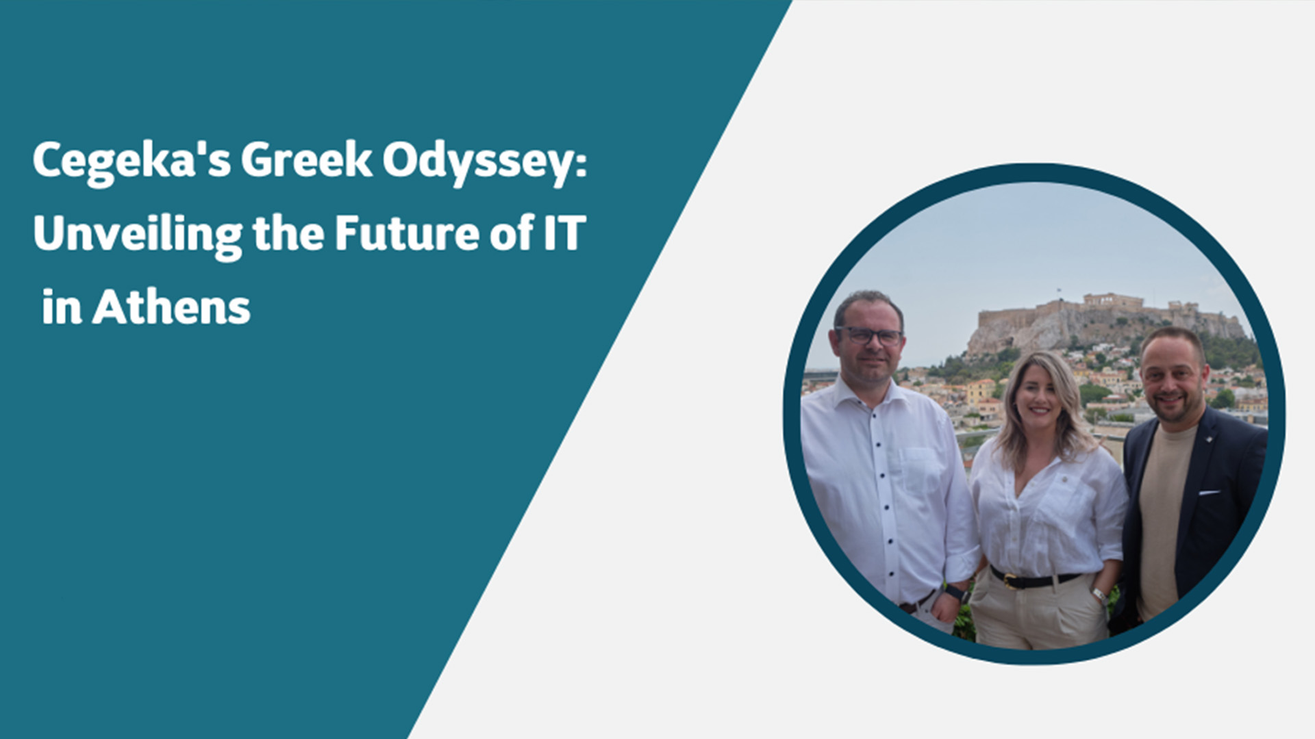 Cegeka's Greek Odyssey: Unveiling the Future of IT in Athens
